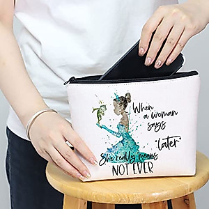 Princess the Frog Inspired Gift Tiana Fan Gift Funny Tiana Princess Makeup Zipper Pouch for Girl Women (when a woman says)