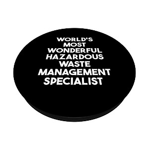 World's Most Wonderful Hazardous Waste Management Specialist PopSockets Swappable PopGrip