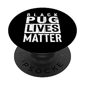 Black Pug Dog Lives Matter Funny PopSockets Swappable PopGrip