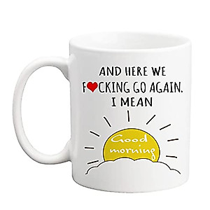 Qsavet Here We Fucking Go Again I Mean Good Morning Coffee Mug, Funny Birthday Christmas Gifts For Mom Dad, Sarcastic Gag Presents, 11oz Novelty Tea Cup White for Her, Women, Men, Friend, Boss