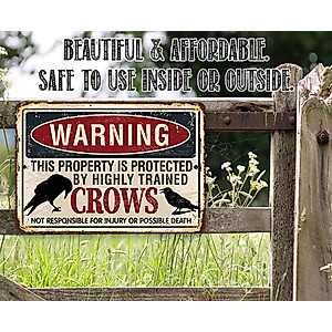 Metal Sign - Warning Property Crows - Durable Metal Sign - Use Indoor/Outdoor - Funny Field, Open Land with Crops or Pasture Sign and Decor Under $20 (8" x 12")