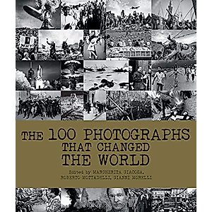 The 100 Photographs That Changed the World
