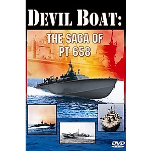 Devil Boat: The Saga of PT 658