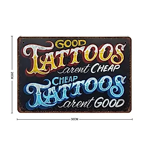 DAIERCY Vintage Thick Metal Tin Sign-Tattoos Tin Sign，Good Tattoos aren't Cheap -Novelty Posters，Home Decor Wall Art，Funny Signs for Home/Kitchen/Garage/Man Cave，Size 8x12 inches