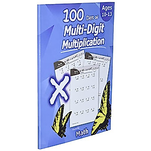 Humble Math - 100 Days of Multi-Digit Multiplication: Ages 10-13: Multiplying Large Numbers with Answer Key - Reproducible Pages - Multiply Big Long Problems - 2 and 3 digit Workbook