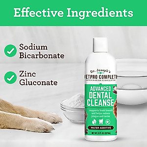 VetPro Complete Dr. Joseph's Advanced Dental Cleanse, 8 Ounces, Cat and Dog Breath Freshener Water Additive for Dental Care, Fights Dog Bad Breath, Teeth Cleaning, Plaque and Tartar Remover