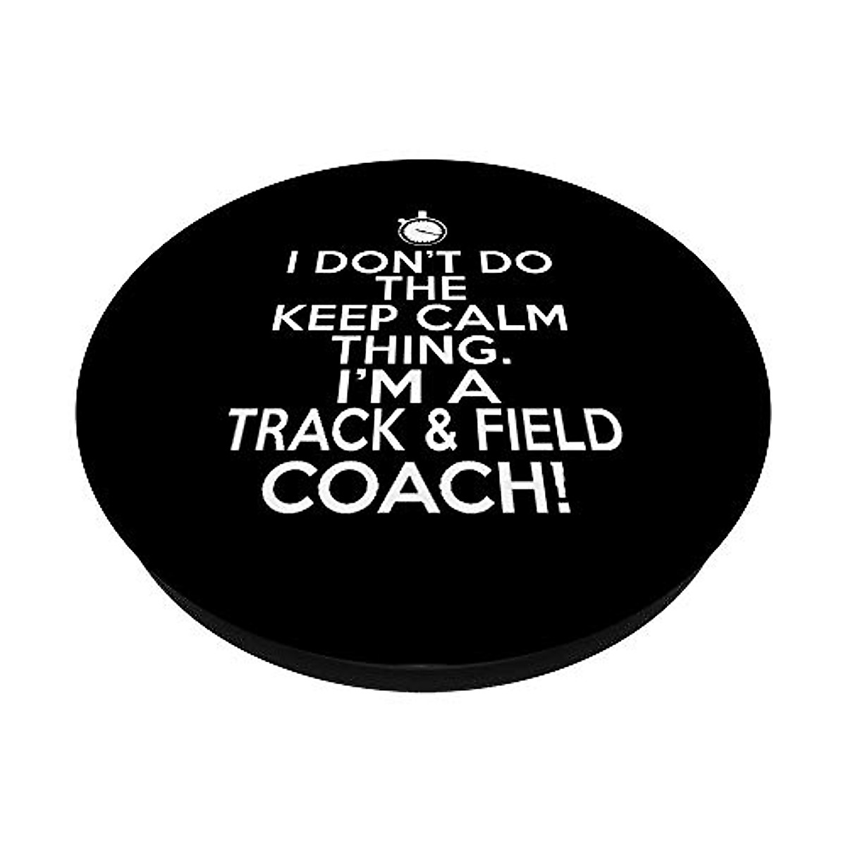 Loud Track Coach - I Don't Keep Calm Track and Field Coach PopSockets PopGrip: Swappable Grip for Phones & Tablets