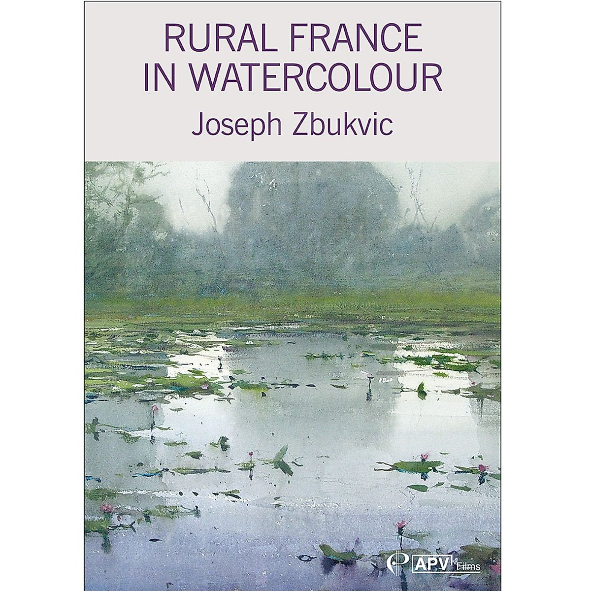 DVD : Rural France in Watercolour : Joseph Zbukvic