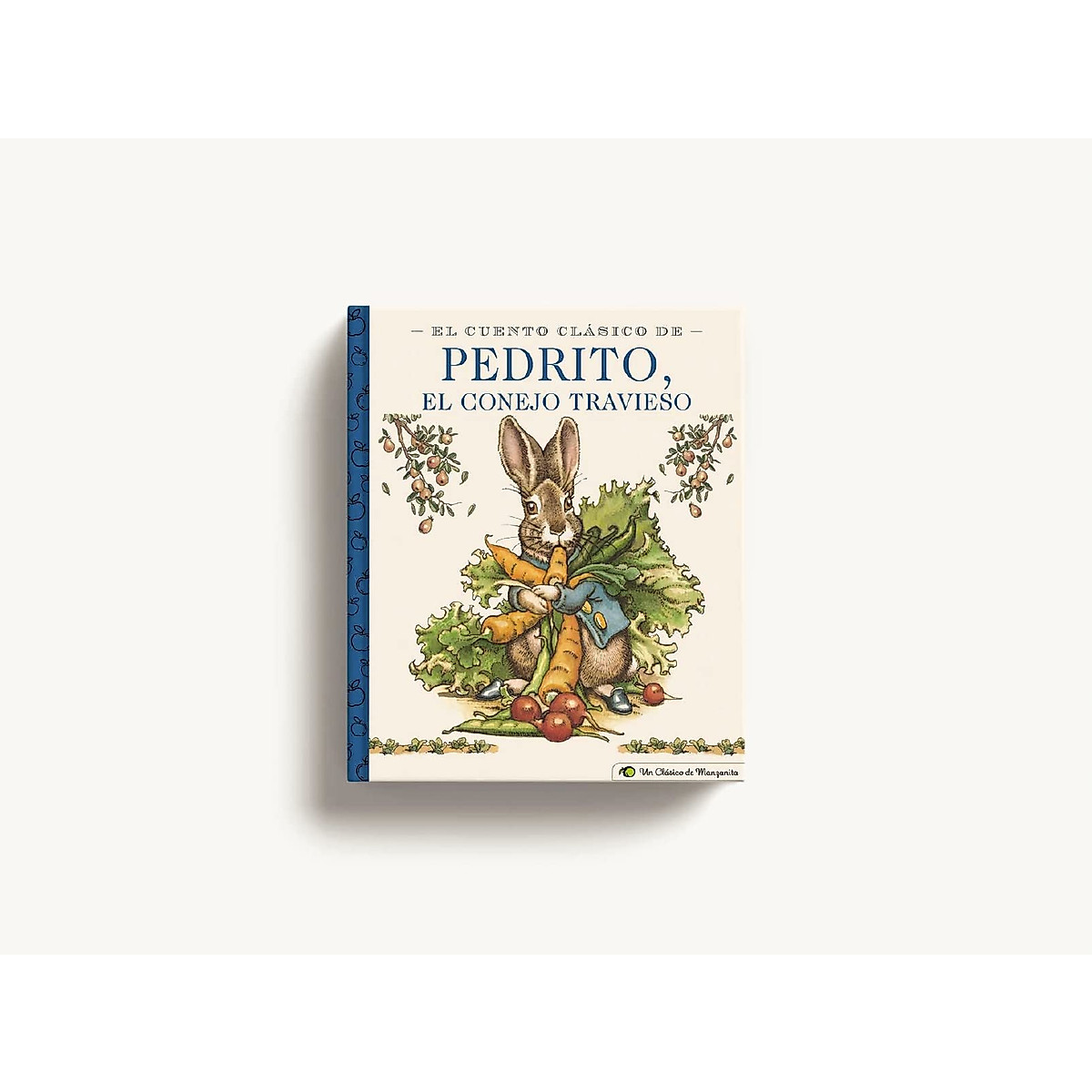 El Cuento Clásico De Pedrito, El Conejo Travieso (Little Apple Books) (Spanish Edition)