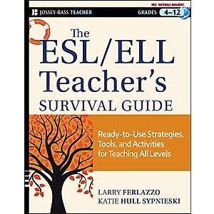 The ESL / ELL Teacher's Survival Guide: Ready-to-Use Strategies, Tools, and Activities for Teaching English Language Learners of All Levels