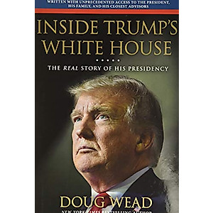 Inside Trump's White House: The Real Story of His Presidency