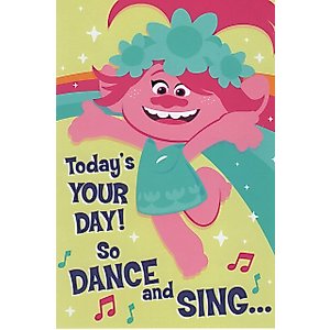 Trolls Happy Birthday Card Featuring Poppy - Today's Your Day! So Dance and Sing... Hey- Just Do That Birthday Thing!