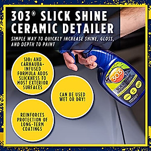 303 (30265 Slick Shine Ceramic Detailer - SiO2 and Carnauba Infused Ceramic Coating - Premium Ceramic Detailing Spray - Increases Shine and Gloss - Works on Paint, Glass, and Wheels - 16Oz