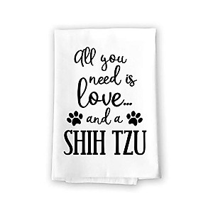 Honey Dew Gifts, All You Need is Love and A Shih Tzu, 27 x 27 Inch, Made in USA, Flour Sack Towels, Kitchen Towels with Sayings, Bathroom Hand Towel, Dog Home Decor, Dog Mom Gifts