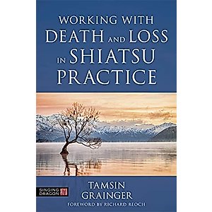 Working with Death and Loss in Shiatsu Practice