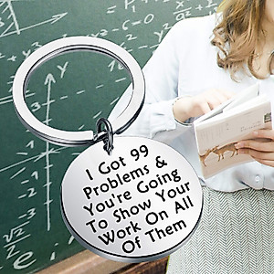 LQRI Math Teacher Gift Math Nerd Gift Math Science Geeky Jewelry I Got 99 Problems Show Your Work Funny Math Teacher Keychain Teacher Appreciation Gift (silver)