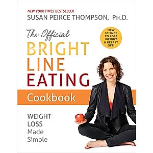The Official Bright Line Eating Cookbook: Weight Loss Made Simple