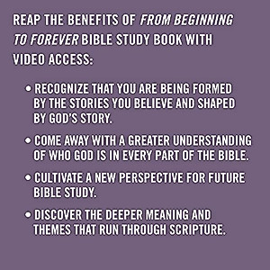 From Beginning to Forever - Bible Study Book with Video Access: A Study of the Grand Narrative of Scripture