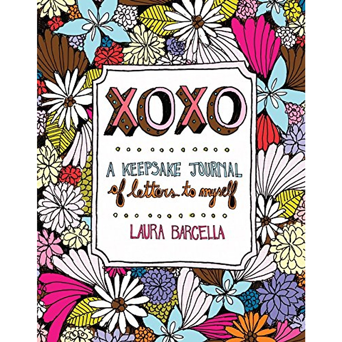 XOXO: A Keepsake Journal of Letters to Myself
