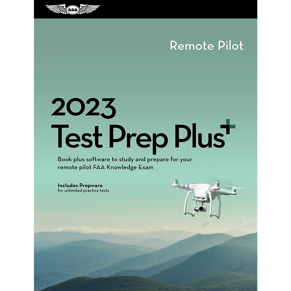 2023 Remote Pilot Test Prep Plus: Book plus software to study and prepare for your pilot FAA Knowledge Exam (ASA Test Prep Series)