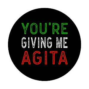 You're Giving Me Agita Funny Italian Saying PopSockets Standard PopGrip