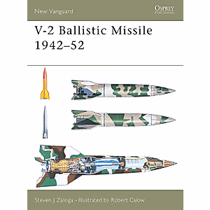 New Vanguard 82: V-2 Ballistic Missile 1942-52