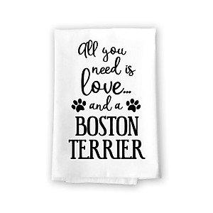 Honey Dew Gifts Funny Towels, All You Need is Love and a Boston Terrier Kitchen Towel, Dish Towel, Kitchen Decor, Multi-Purpose Pet and Dog Lovers Kitchen Towel, 27 inch by 27 inch Towel