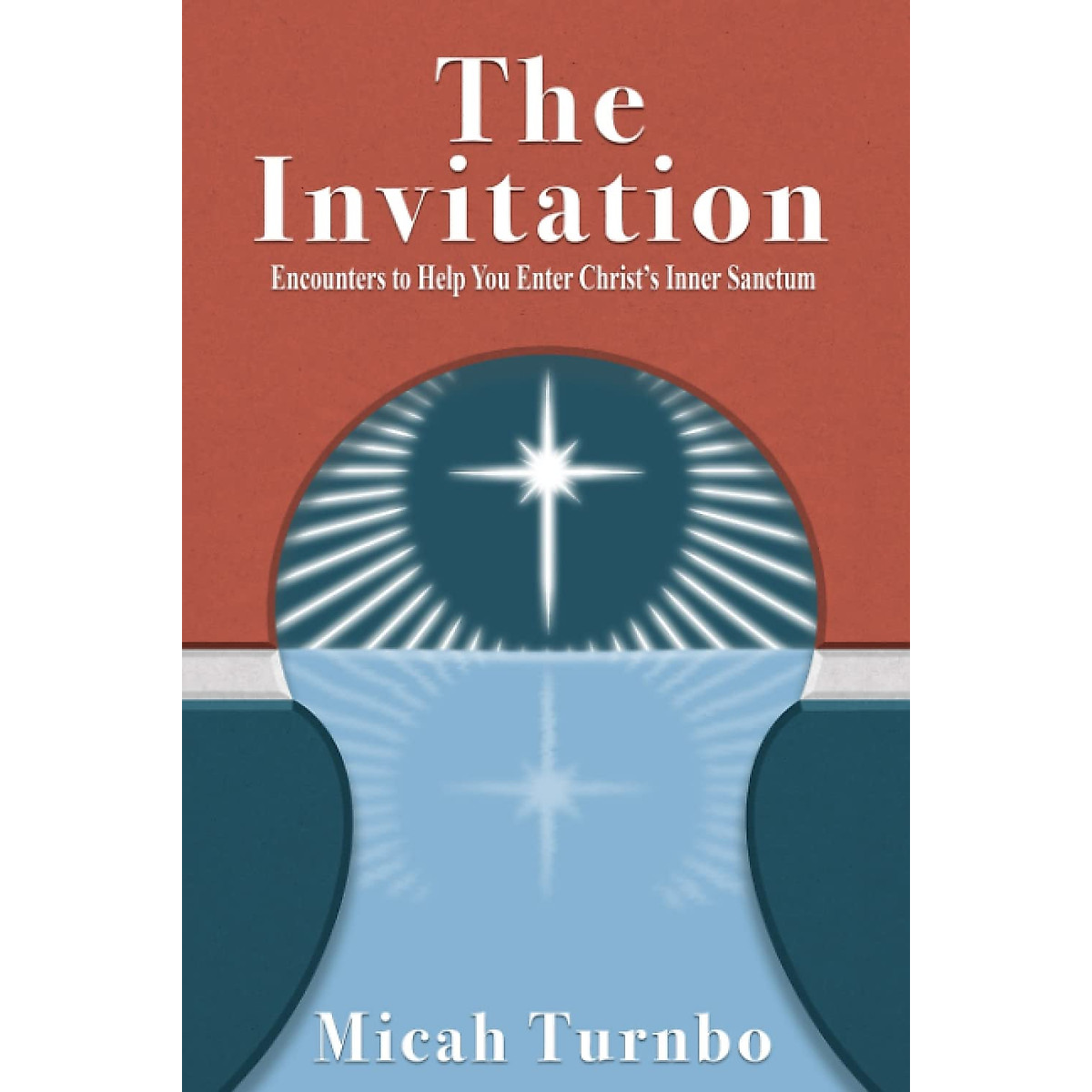 The Invitation: Encounters to Help You Enter Christ’s Inner Sanctum