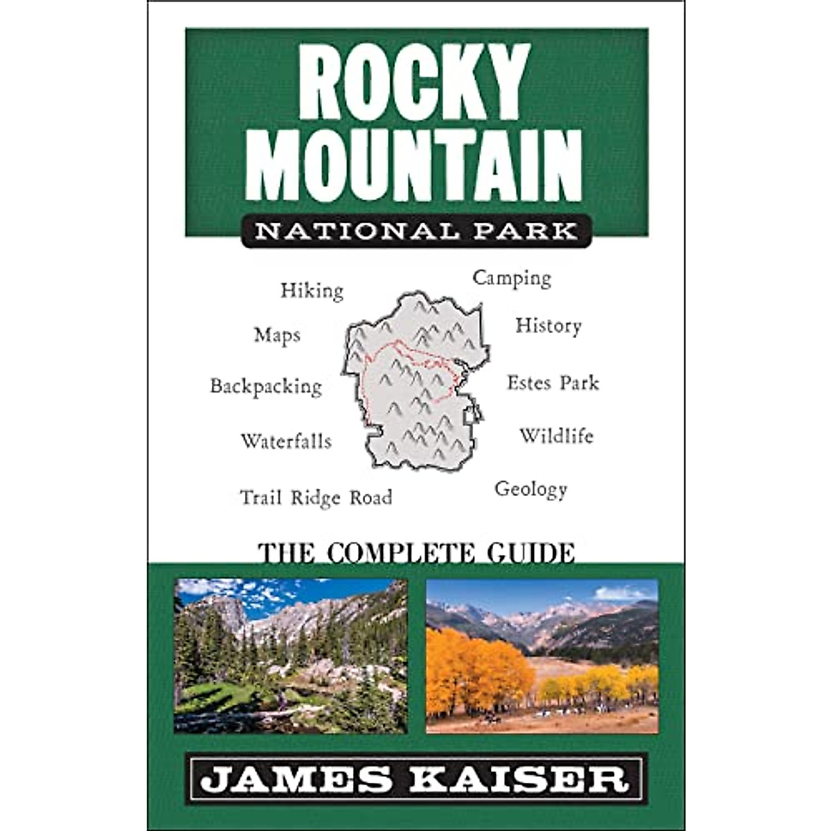 Rocky Mountain National Park: The Complete Guide: (Color Travel Guide)