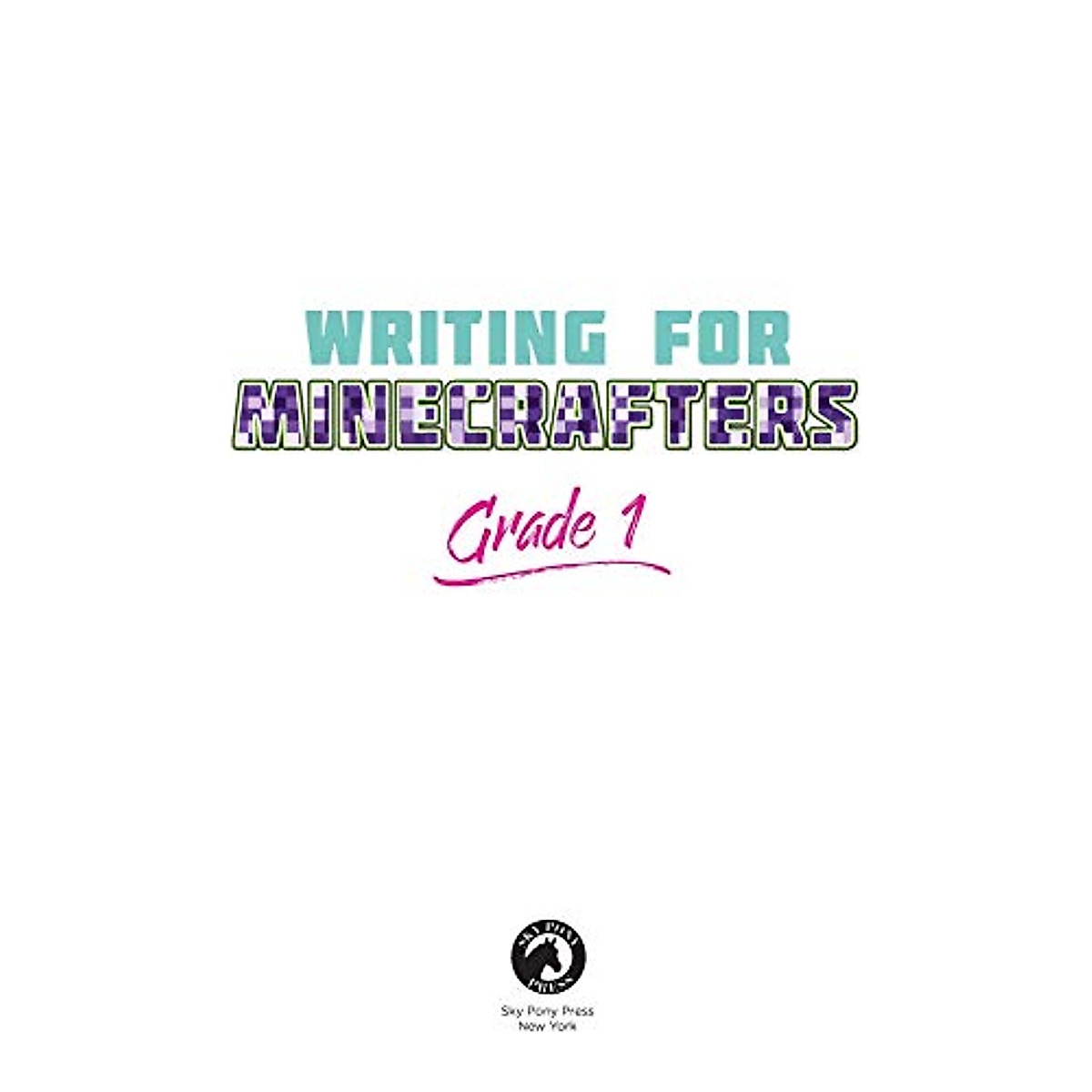 Writing for Minecrafters: Grade 1