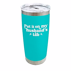 liabiliies put it on my husbands tab Tumbler Coffee Tumblers 20 oz Tumbler with Lid and Straw Insulated Tumblers Stainless Steel Tumbler