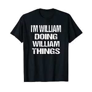 I'm William Doing William Things Personalized First Name T-Shirt