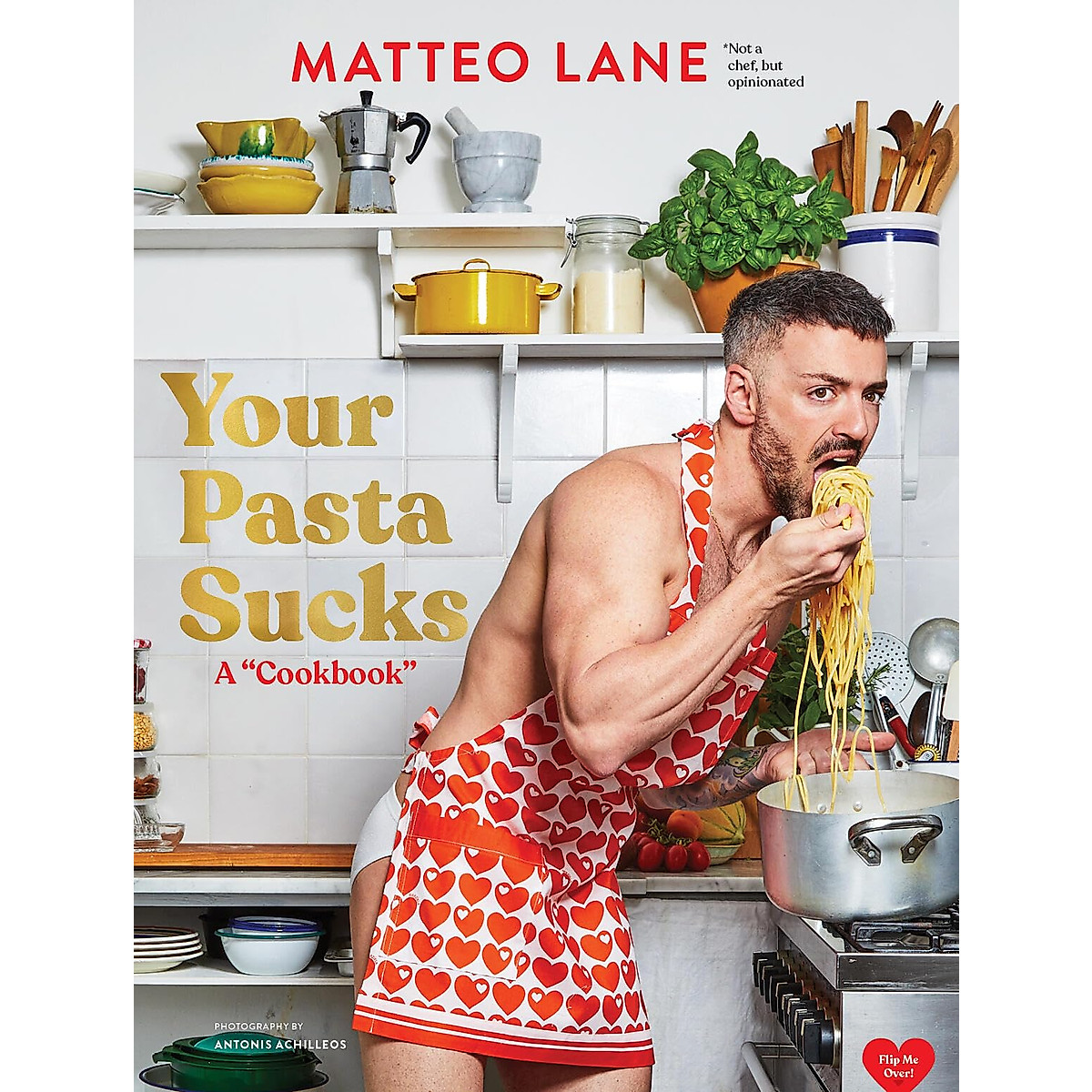 Your Pasta Sucks: A "Cookbook"