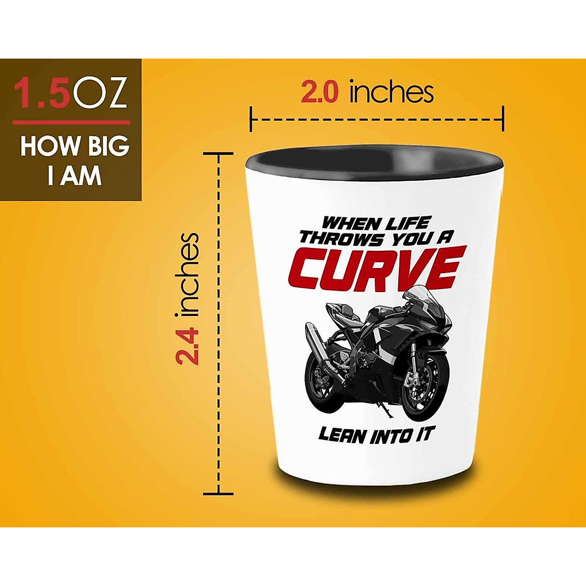 Bubble Hugs Rider Shot Glass 1.5oz - When ife Throws You A Curve - Bicycle Mountain Bike Activities Rider Outdoor Pedal Dirt Race Uphill Travelers