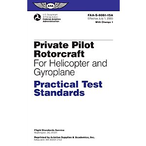 Private Pilot Rotorcraft Practical Test Standards for Helicopter and Gyroplane: FAA-S-8081-15A (Practical Test Standards series)