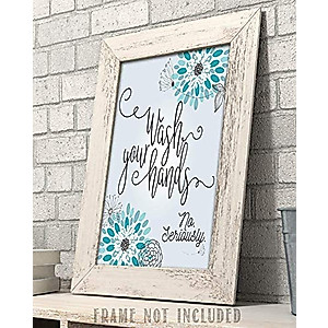 Wash Your Hands - Kitchen and Bathroom Floral Decor, Funny Restroom Sign, Restaurant Washroom Decorations, Great Housewarming Gift, Teal/Turquoise Print, 11x14 Unframed Typography Art Print Poster