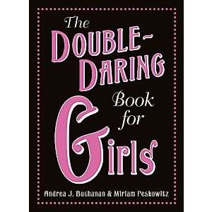 The Double-Daring Book for Girls