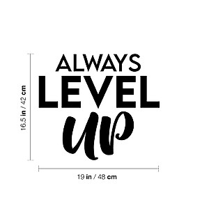 Vinyl Wall Art Decal - Always Level Up - 16.5" x 19" - Modern Cute Inspirational Optimistic Good Vibes Quote Sticker for Home Bedroom Kids Room Living Room Playroom School Office Decor (Black)
