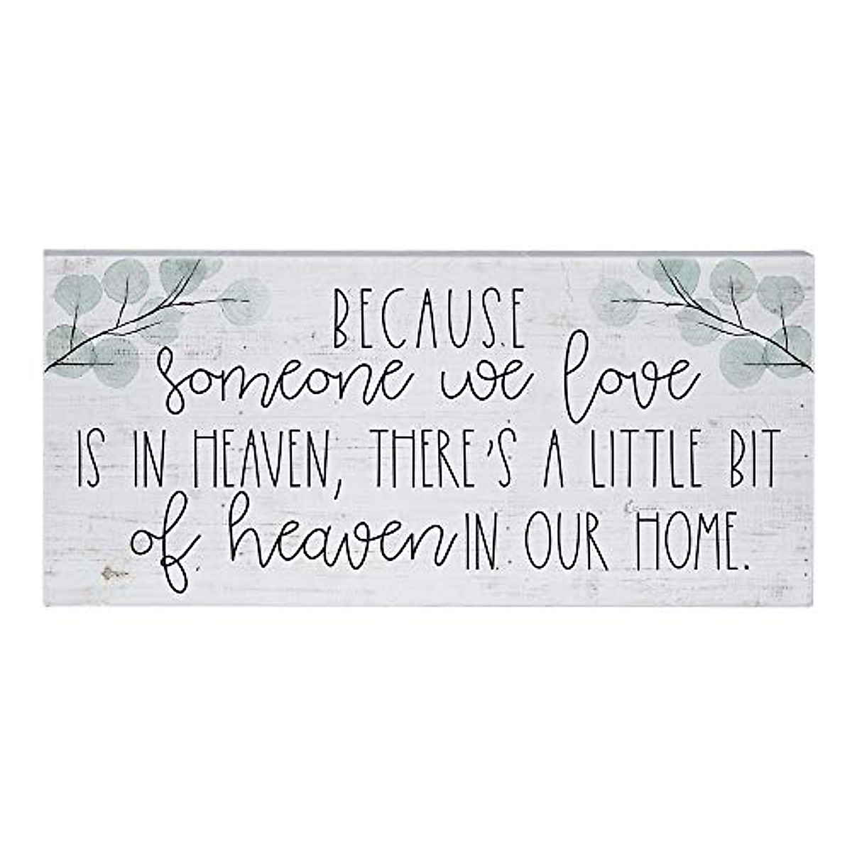 Simply Said Inspire Boards – “Because Someone We Love is in Heaven, There's A Little Bit of Heaven in Our Home” – Comforting, Uplifting Message – 12” x 5.5” – Real Wood Sign - Hand Crafted In USA