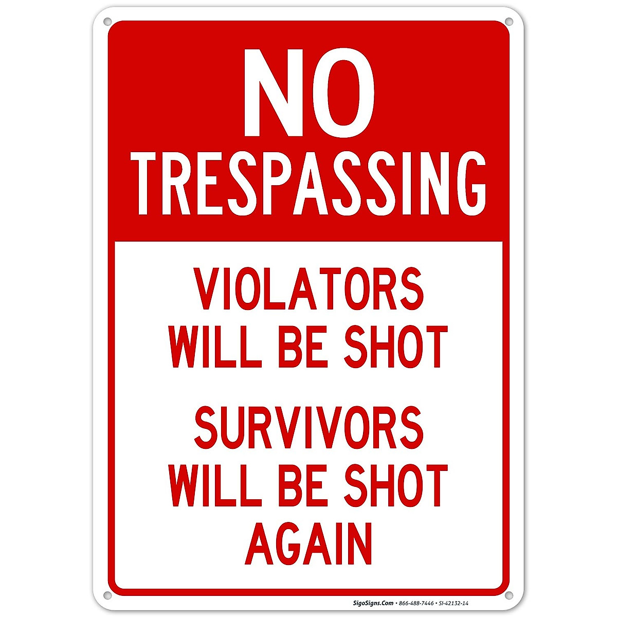 Violators Will Be Shot Sign, No Trespassing Sign, 10x14 Inches, Rust Free .040 Aluminum, Fade Resistant, Made in USA by Sigo Signs