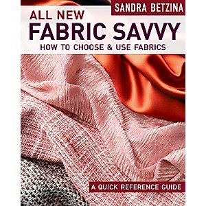 All New Fabric Savvy: How to Choose & Use Fabrics
