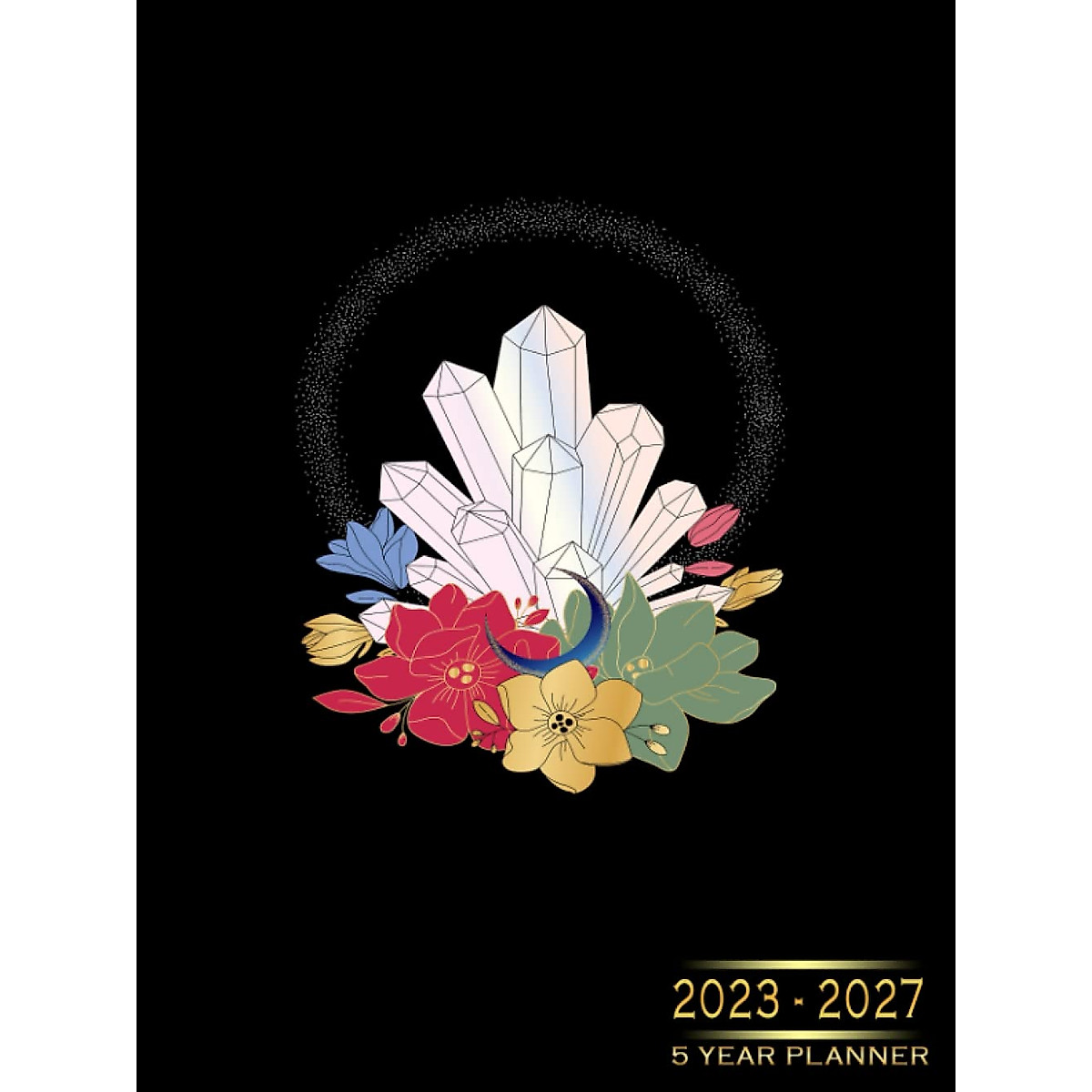 2023-2027: Five Year Monthly Planner Calendar Schedule Organizer Agenda, Task and Checklist Logbook | Professional Planner & Luxury Elegant Cover