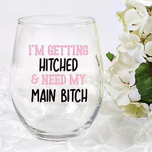 Getting Hitched and I Need My Main Bitch Wine Glass, 21 Oz, Maid of Honor Gift, Wedding