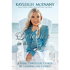 Serenity in the Storm: Living Through Chaos by Leaning on Christ