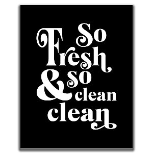 So Fresh And So Clean Clean Wall Art - 11x14" UNFRAMED Print - Black & White Typography Bathroom Wall Decor - Funny Bathroom Decor