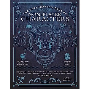 The Game Master's Book of Non-Player Characters: 500+ unique bartenders, brawlers, mages, merchants, royals, rogues, sages, sailors, warriors, weirdos ... RPG adventures (The Game Master Series)