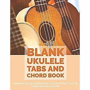 Blank Ukulele Tabs and Chord Book: Ukulele Blank Sheet Music Tablature Notebook 8.5x11 Inches 100 Pages 8 Staves with 5 Blank Ukulele Chord Chart Per Page (Volume 10)