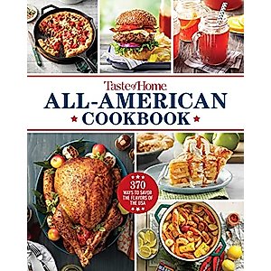 Taste of Home All-American Cookbook: 370 Ways to Savor the Flavors of the USA