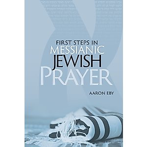First Steps in Messianic Jewish Prayer