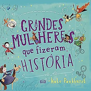 Grandes Mulheres que Fizeram História